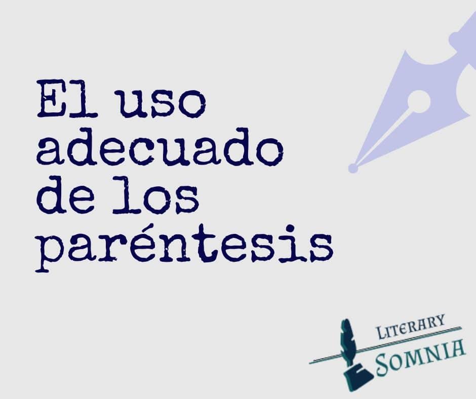 El uso de los paréntesis - Redacción y Estilo - Literary somnia